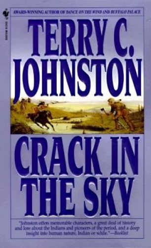 Crack in the Sky: A Novel by Terry C. Johnston (Paperback, 1998) for ...