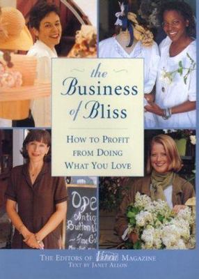 The Business of Bliss: How to Profit from Doing What You Love by Allon ...