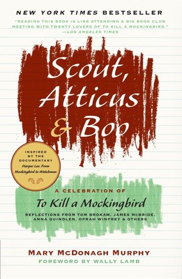 Scout, Atticus, and Boo: A Celebration of To Kill a Mockingbird ...
