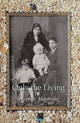 Only the Living : A Personal Memoir of My Family History by Joseph ...