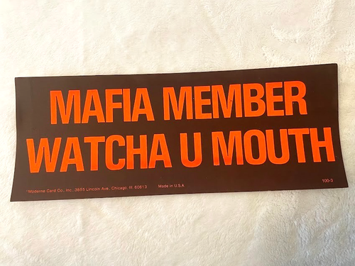 Vtg FUNNY OLD CAR Bumper Sticker / sign Neon 60s MAFIA MEMBER WATCHA U ...