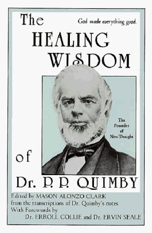 The Healing Wisdom of Dr. P.P. Quimby by Phineas Parkhurst Quimby (1982 ...