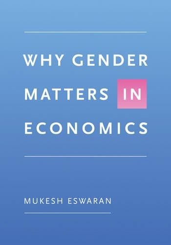 Mukesh Eswaran Why Gender Matters in Economics (Hardback) 9780691121734 ...
