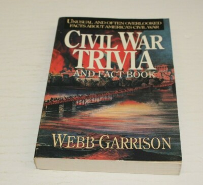 Civil War Trivia and Fact Book : Unusual and Often Overlooked Facts ...