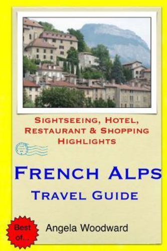 French Alps Travel Guide : . Sightseeing, Hotel, Restaurant and ...
