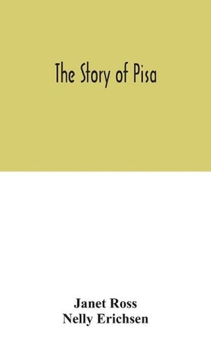 The story of Pisa by Janet Ross (English) Hardcover Book 9789354046162 ...