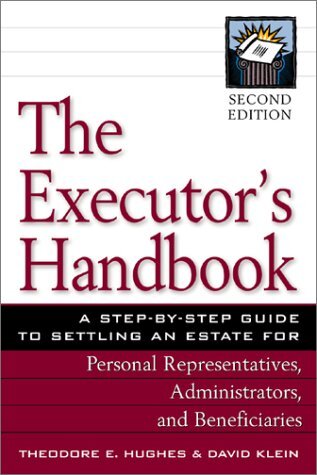 THE EXECUTOR'S HANDBOOK: A STEP-BY-STEP GUIDE TO SETTLING By Theodore E ...