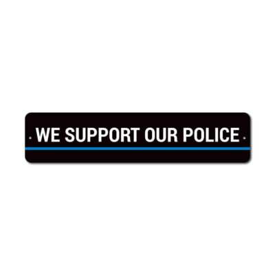 We Support Our Police Sign, Custom Back The Blue Metal Wall Decor ...