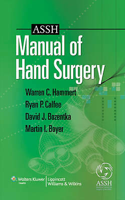 ASSH Manual of Hand Surgery by Ryan Patrick Calfee, Warren C. Hammert ...