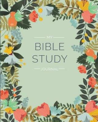 My Bible Study Journal: A Creative Christian Workbook: A Simple Gui ...