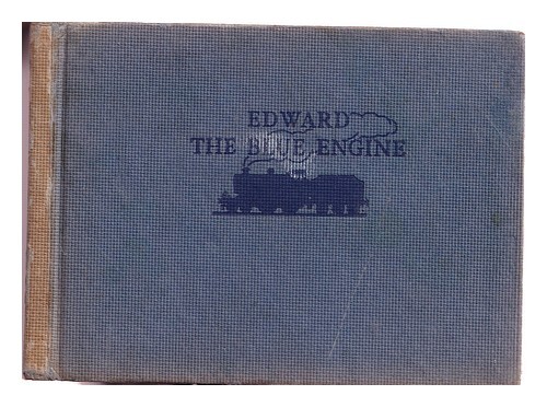 AWDRY, W Edward the blue engine / by the Rev. W. Awdry; with ...