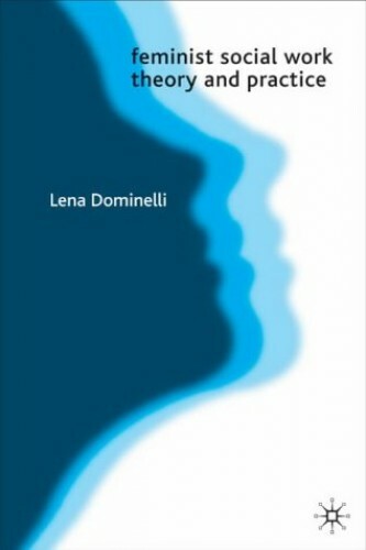 Feminist Social Work Theory and Practice by Dominelli, Lena 0333771540 ...