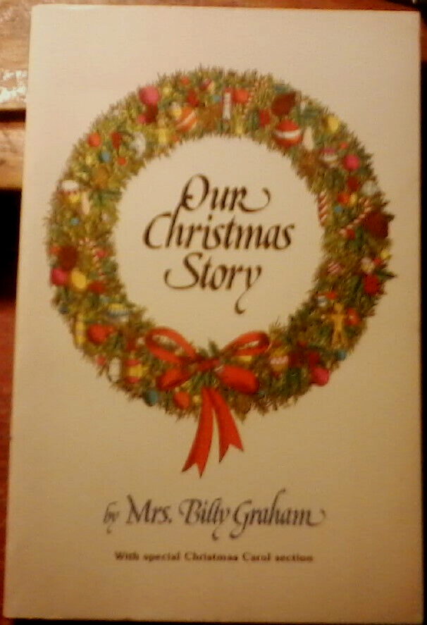 Our Christmas Story by Mrs. Billy Graham (1973 Trade paperback) | eBay