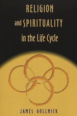Religion and Spirituality in the Life Cycle by Gollnick, James ...