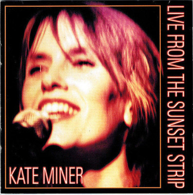 KATE MINER - Live from the Sunset Strip (CD 1999) 675457000127| eBay