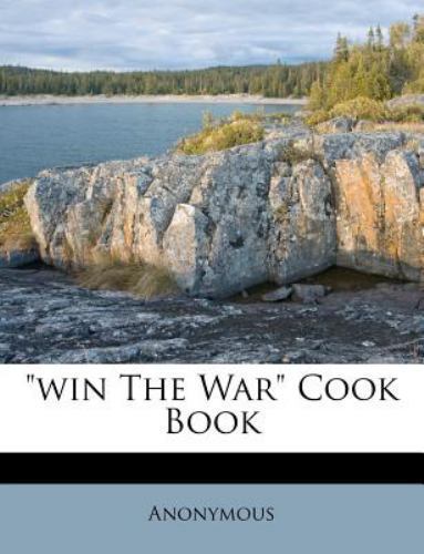 Win the War Cook Book by Not Available (2012, Trade Paperback) for sale ...