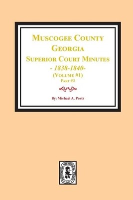 Michael a Ports Muscogee County, Georgia Superior Court Minutes, 183 ...