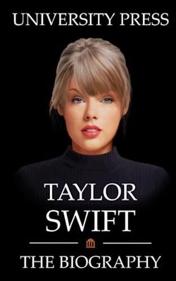 Taylor Swift: The Biography of Tayl..., Press, Universi | eBay Australia