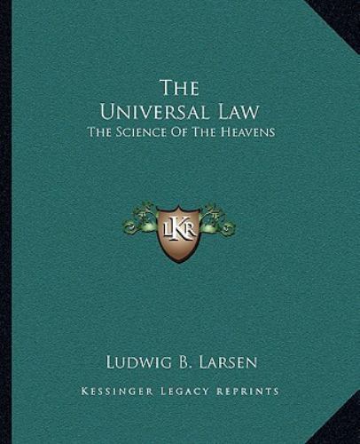 Universal Law : The Science of the Heavens by Ludwig B. Larsen (2010 ...