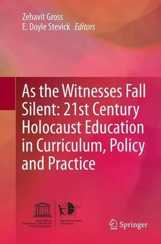 As the Witnesses Fall Silent: 21st Century Holocaust Education in ...