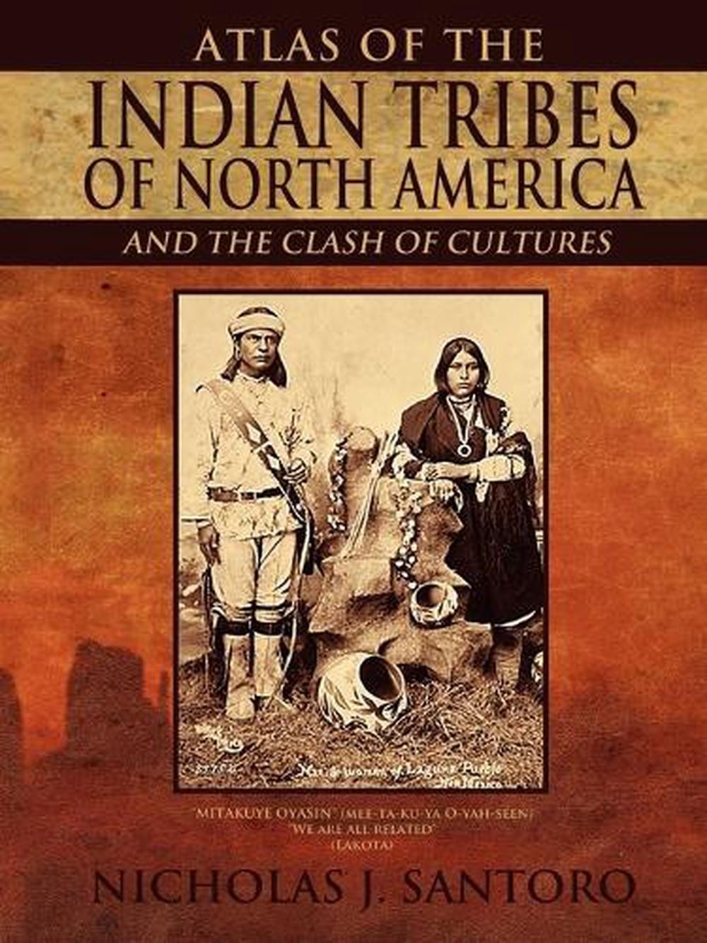 Atlas of the Indian Tribes of North America and the Clash of Cultures ...