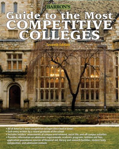 Barron's Guide to the Most Competitive Colleges by Barron's Educational ...