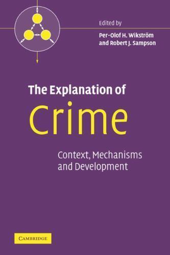 Pathways in Crime Ser.: Explanation of Crime : Context, Mechanisms and ...