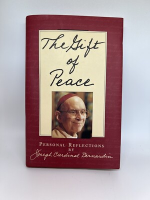 The GIft of Peace Book, Cardinal Bernadin, Personal Reflections, 1997 ...
