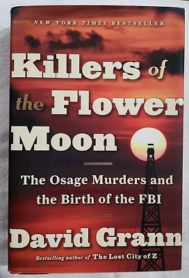 Killers of the Flower Moon : The Osage Murders and the Birth of the FBI ...
