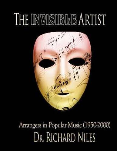 The Invisible Artist: Arrangers in Popular Music (1950-2000) by Dr ...