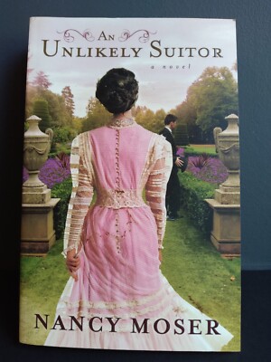 AN UNLIKELY SUITOR (Novel by Nancy Moser, 2011 paperback) 9780764207525 ...