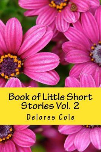Book of Little Short Stories Vol. 2 by Delores Cole (2015, Trade ...