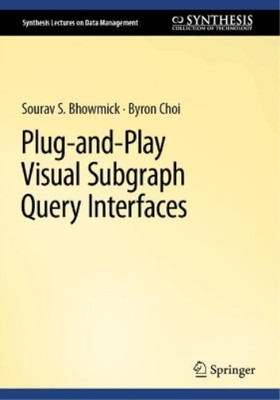 Byron Choi Sourav S. Bhowmi Plug-and-Play Visual Subgraph Query Interfac (Relié) | eBay