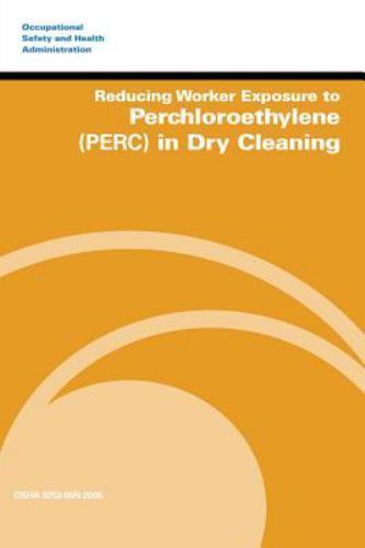 Reducing Worker Exposure to Perchloroethylene (PERC) in Dry Cleaning by ...