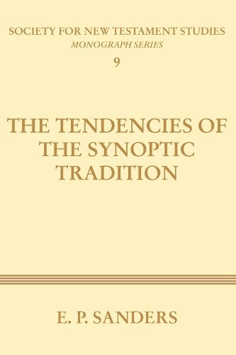 E P Sanders The Tendencies of the Synoptic Tradition (Poche ...