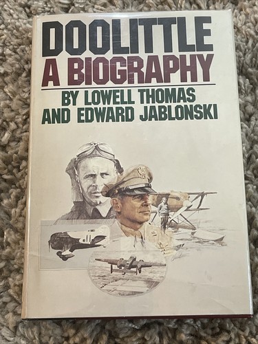 Doolittle A Biography - Lowell Thomas & Edward Jablonski 1976 HB/DJ 1st ...