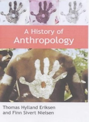 A History of Anthropology (Anthropology, Culture and Society) By ...