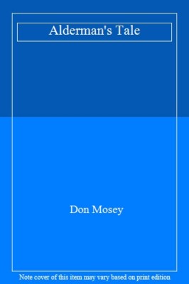 Alderman's Tale By Don Mosey | eBay