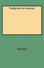 Emigrants to America by John Wareing: New 9780806311043| eBay