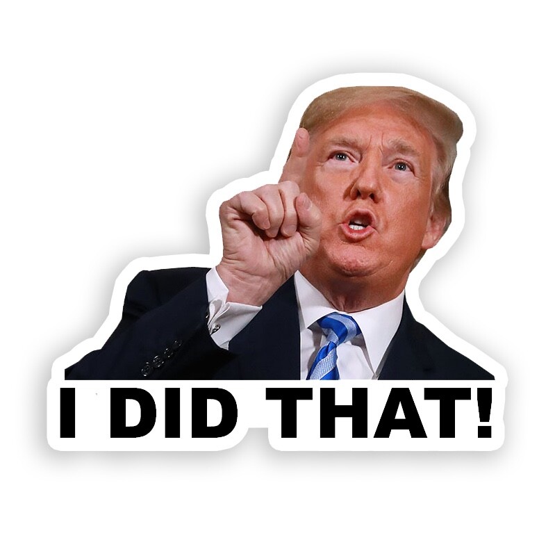 I DID THAT Donald Trump Stickers 10 Pack Decal Sticker President Gas ...