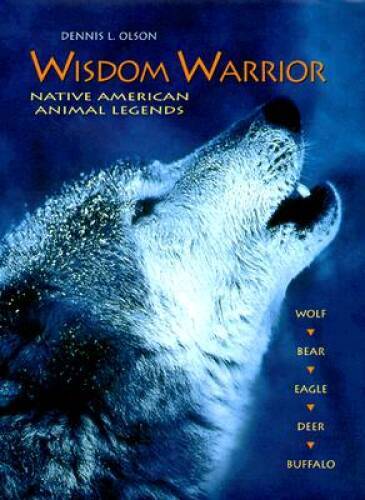Wisdom Warrior: Native American Animal Legends - Hardcover - GOOD ...