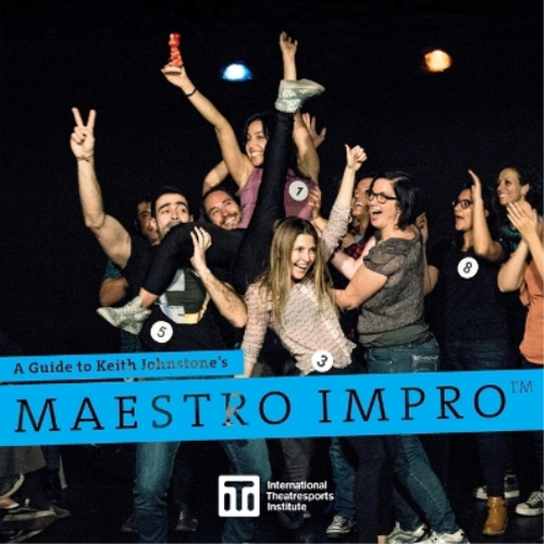Keith Johnstone A Guide to Keith Johnstone's Maestro Impro(TM) (Poche ...