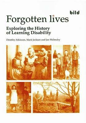 Forgotten Lives: Exploring the History of Learning Disability by Jan ...