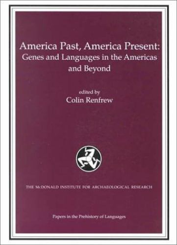 Papers in the Prehistory of Languages Ser.: America Past, America ...