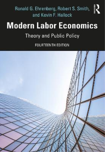 Robert Smith Kevin Hallock Ronald Ehrenberg Modern Labor Economics ...