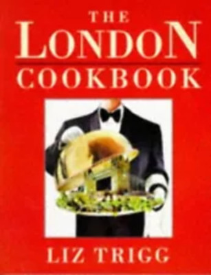 The London Cookbook by Liz Trigg (1996) | eBay