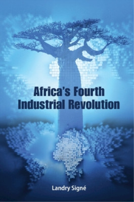 Landry Signé Africa's Fourth Industrial Revolution (Paperback ...