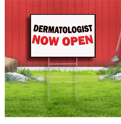 Dermatologist Now Open Coroplast Sign Plastic Indoor Outdoor Yard Sign ...