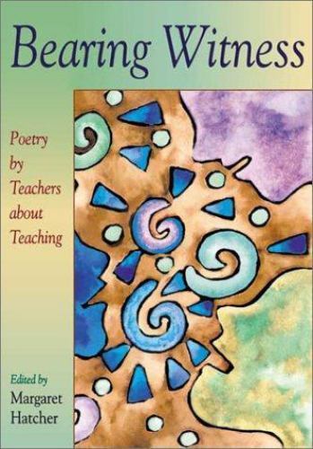 Bearing Witness: Poetry by Teachers about Teaching 9781569761304 | eBay
