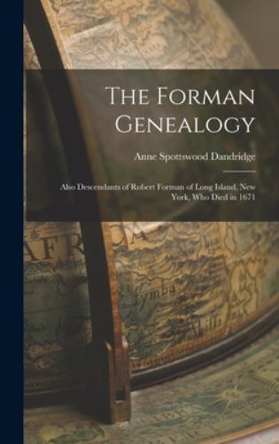 The Forman Genealogy : Also Descendants of Robert Forman of Long Island ...